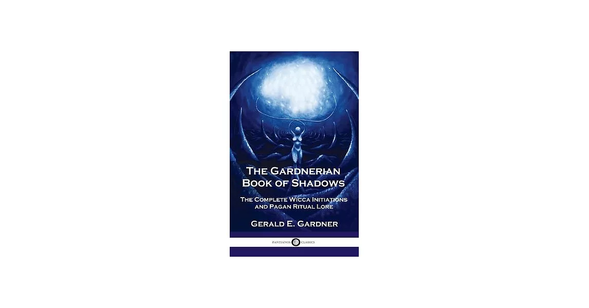 博客來-Gardnerian Book of Shadows: The Complete Wicca Initiations and ...