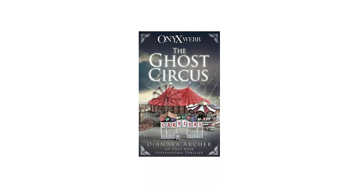 博客來-The Ghost Circus: An Onyx Webb Supernatural Thriller