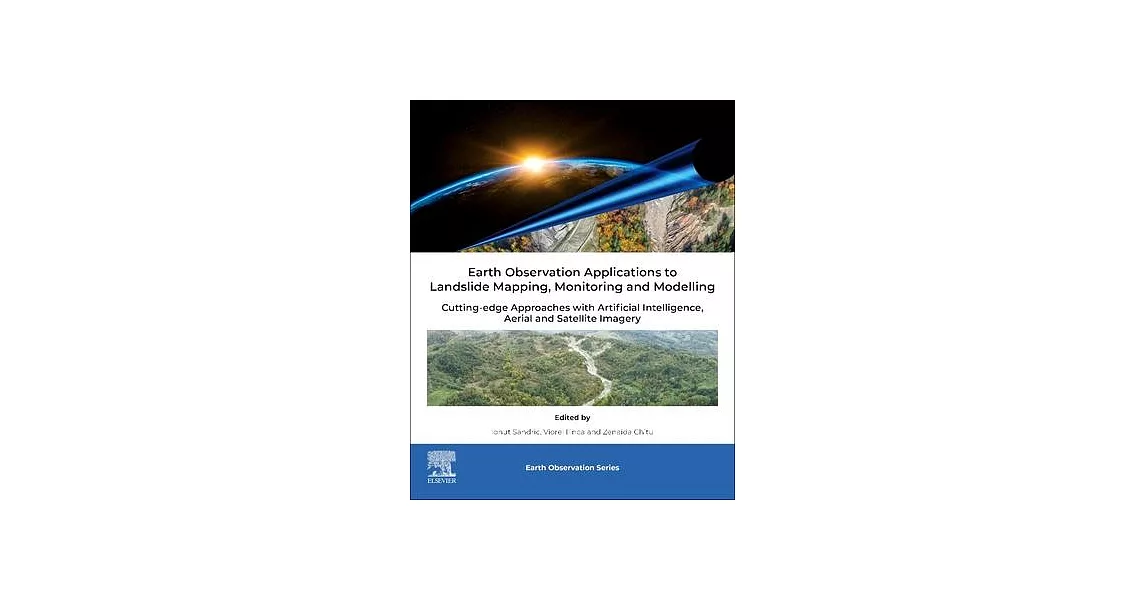 博客來-Earth Observation Applications to Landslide Mapping and Monitoring: Cutting-Edge Approaches ...