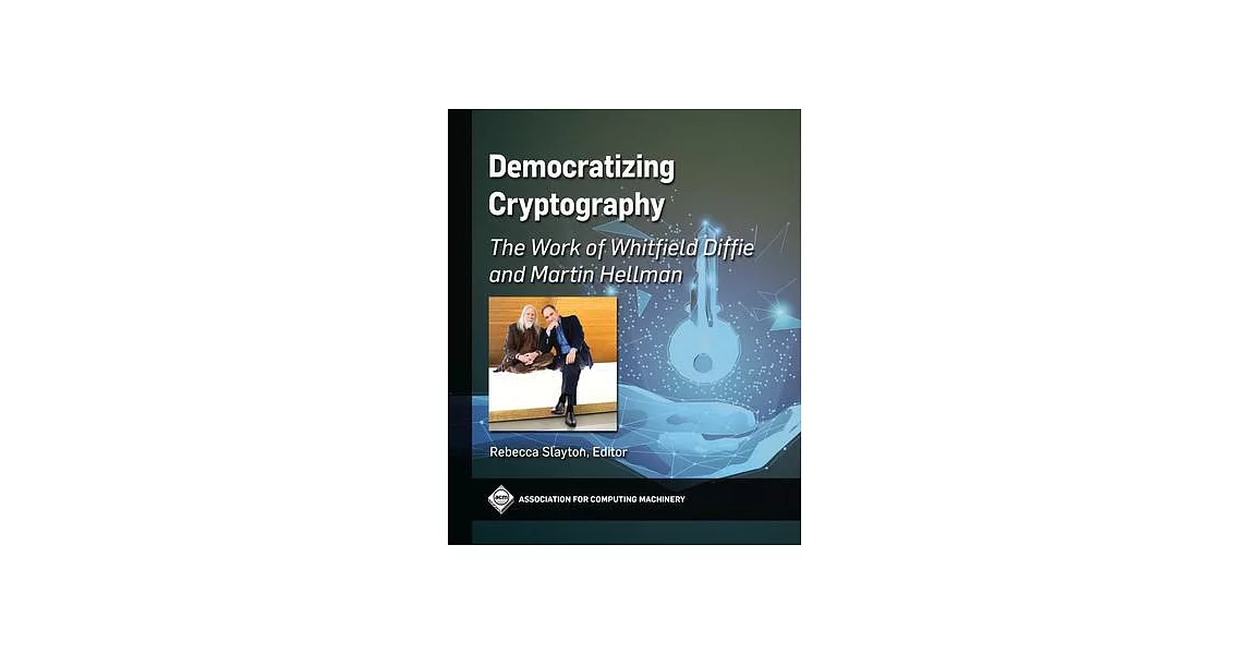 博客來-Democratizing Cryptography: The Work of Whitfield Diffie and Martin ...