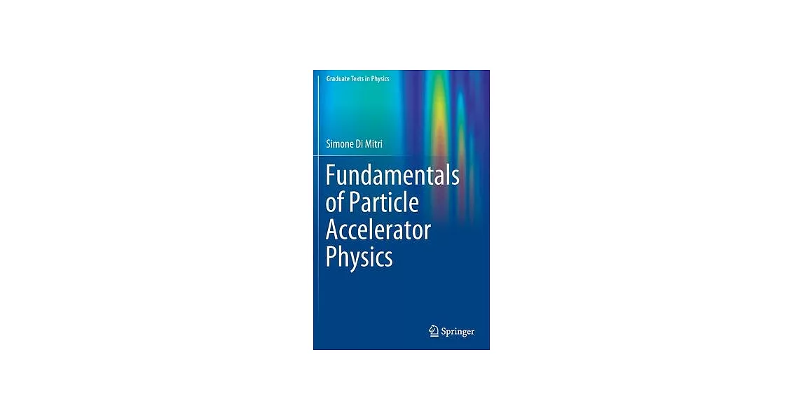 博客來-Fundamentals of Particle Accelerator Physics