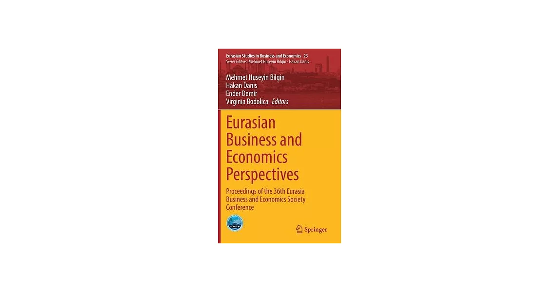 博客來-Eurasian Business and Economics Perspectives: Proceedings of the 36th Eurasia Business and ...