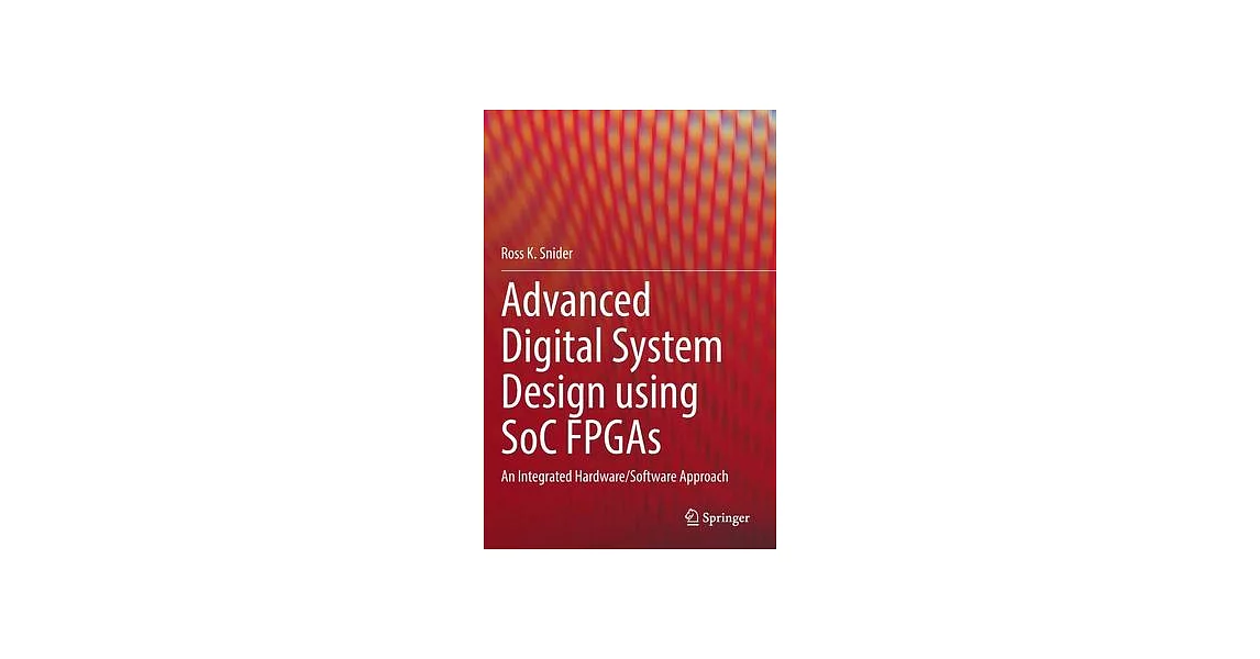 博客來-Advanced Digital System Design Using Soc FPGAs: An Integrated Hardware/Software Approach