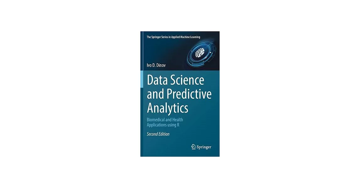 博客來-Data Science and Predictive Analytics: Biomedical and Health Applications Using R