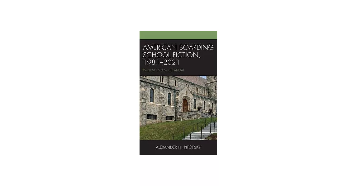 博客來-American Boarding School Fiction, 1981-2021: Inclusion and Scandal