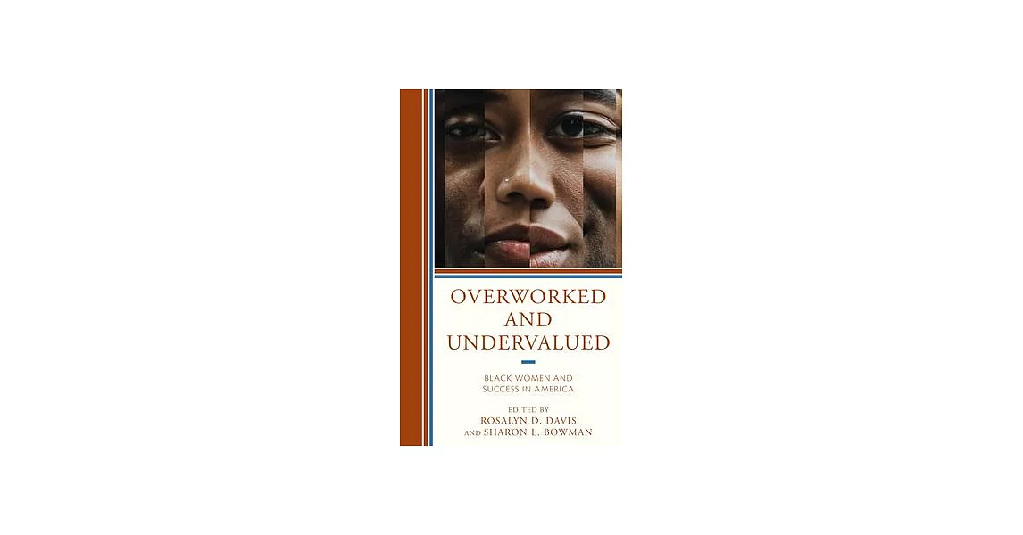 博客來-Overworked and Undervalued: Black Women and Success in America