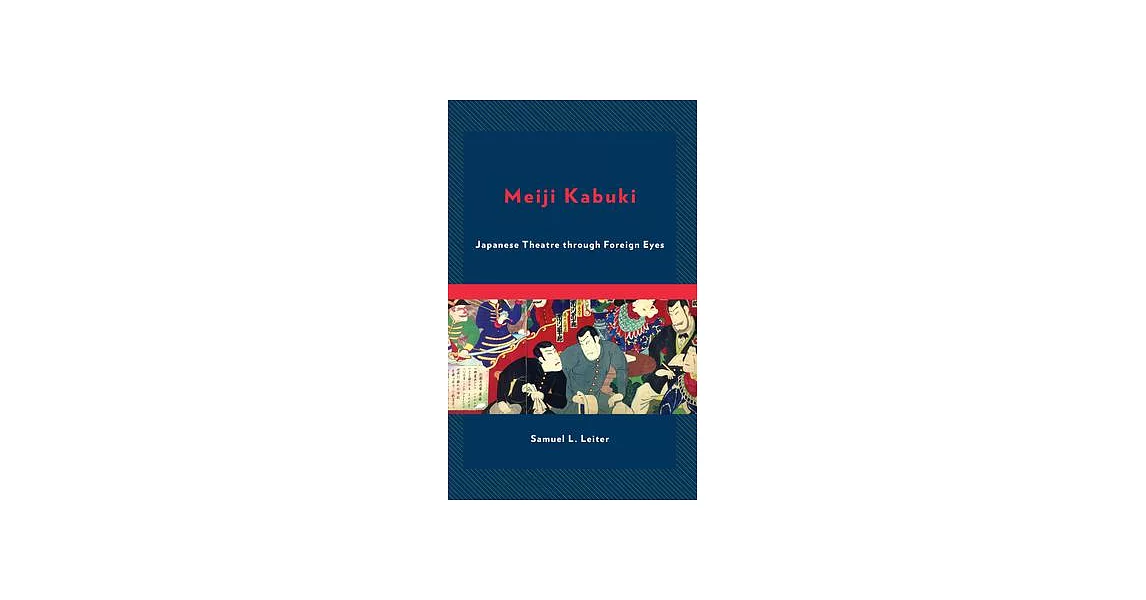 博客來-Meiji Kabuki: Japanese Theater Through Foreign Eyes