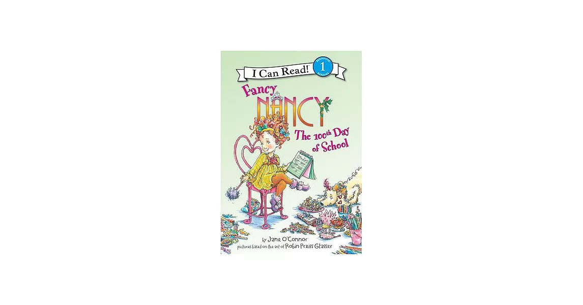博客來-Fancy Nancy: The 100th Day of School: The 100th Day of School