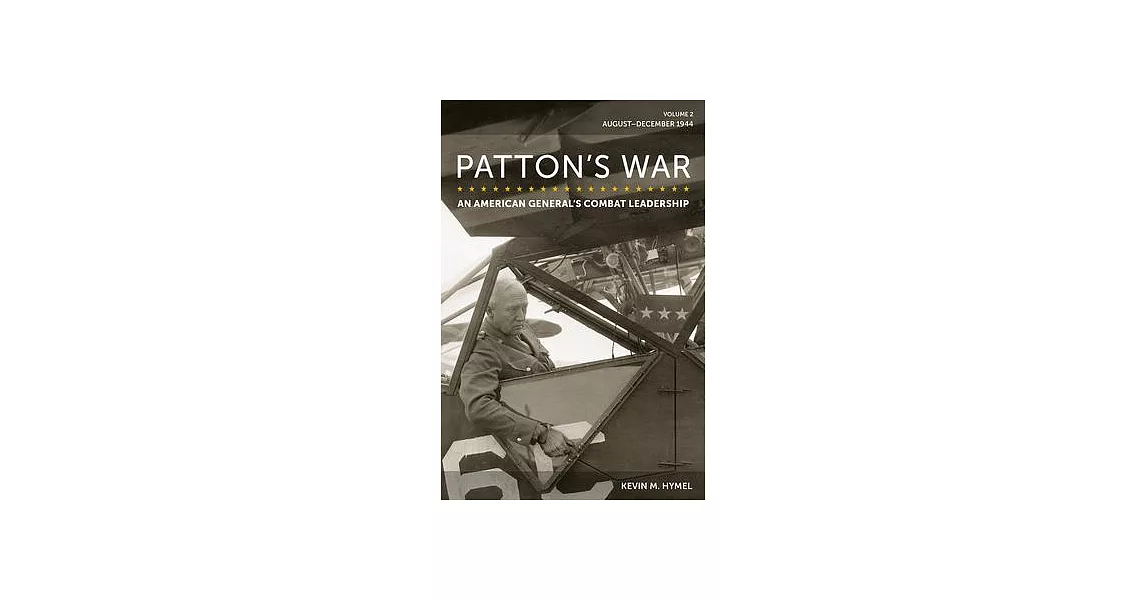 博客來-Patton’s War: An American General’s Combat Leadership, Volume 2 ...