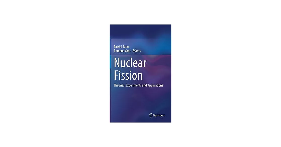 博客來-Nuclear Fission: Theories, Experiments and Applications