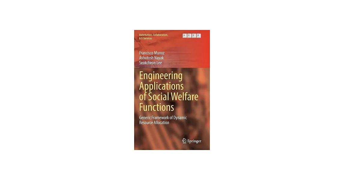 博客來-Engineering Applications of Social Welfare Functions: Generic Framework of Dynamic Resource ...