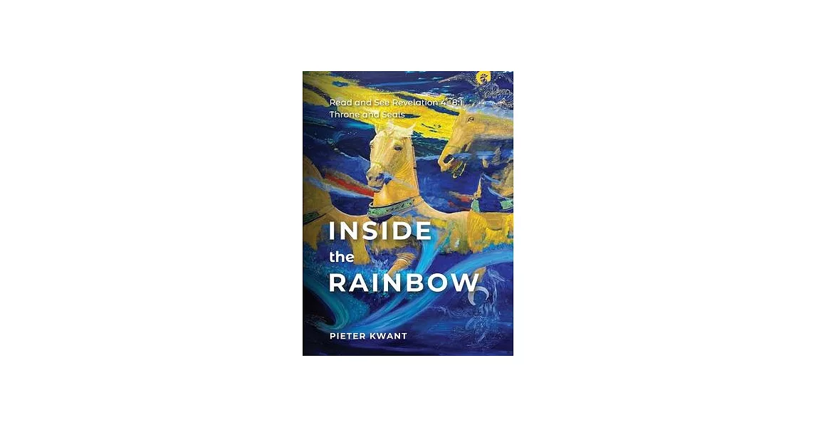 博客來-Inside the Rainbow: Revelation 4-8:1