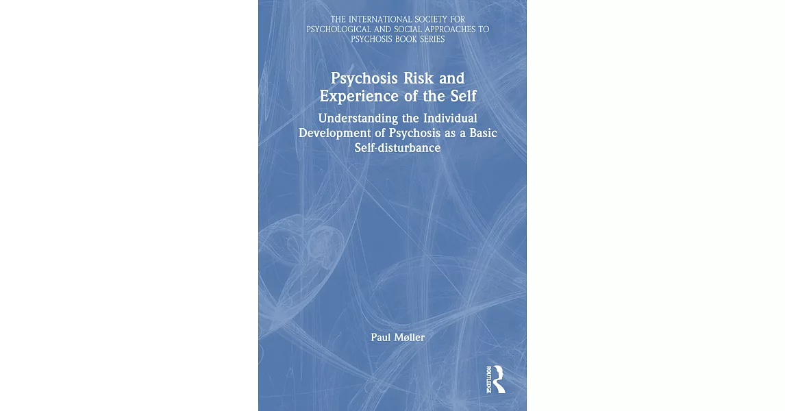 博客來-Psychosis Risk and Experience of the Self: Understanding the ...