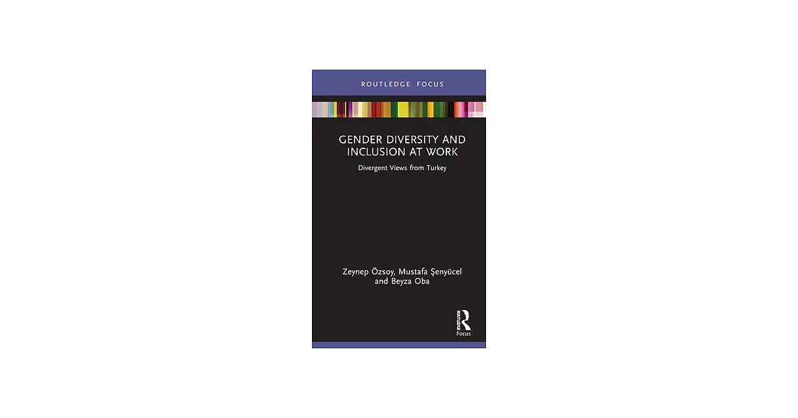 博客來-Gender Diversity and Inclusion at Work: Divergent Views from Turkey