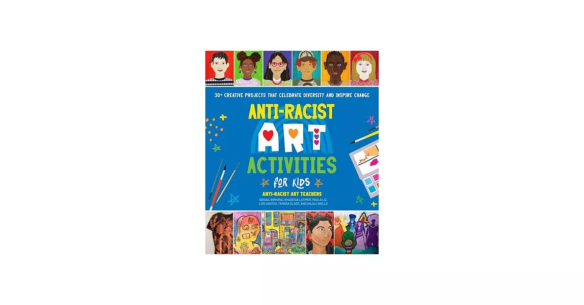 博客來-Anti-Racist Art Activities for Kids: 30+ Creative Projects That ...