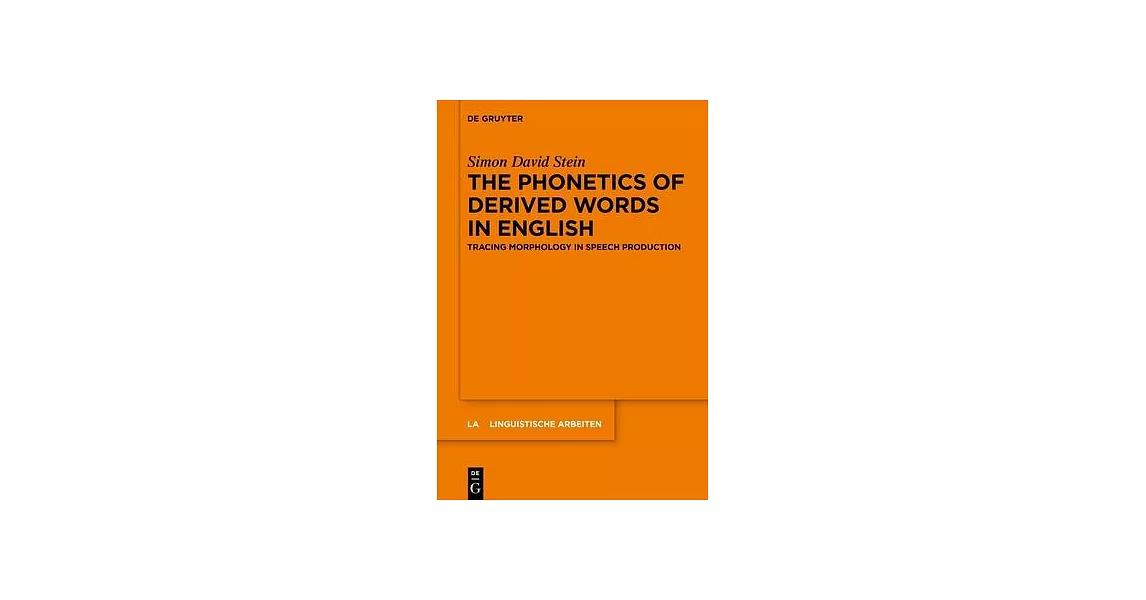 博客來-The Phonetics of Derived Words in English: Tracing Morphology in ...