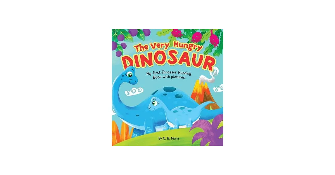 博客來-The Very Hungry Dinosaur: My First Dinosaur Reading Book with Pictures