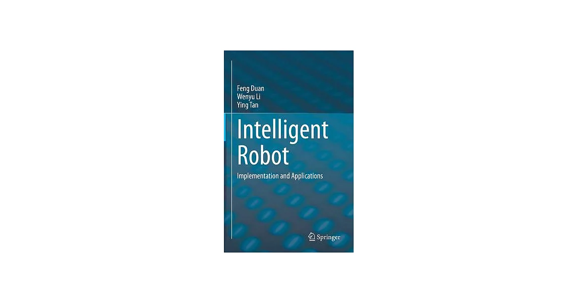 博客來-Intelligent Robot: Implementation and Applications