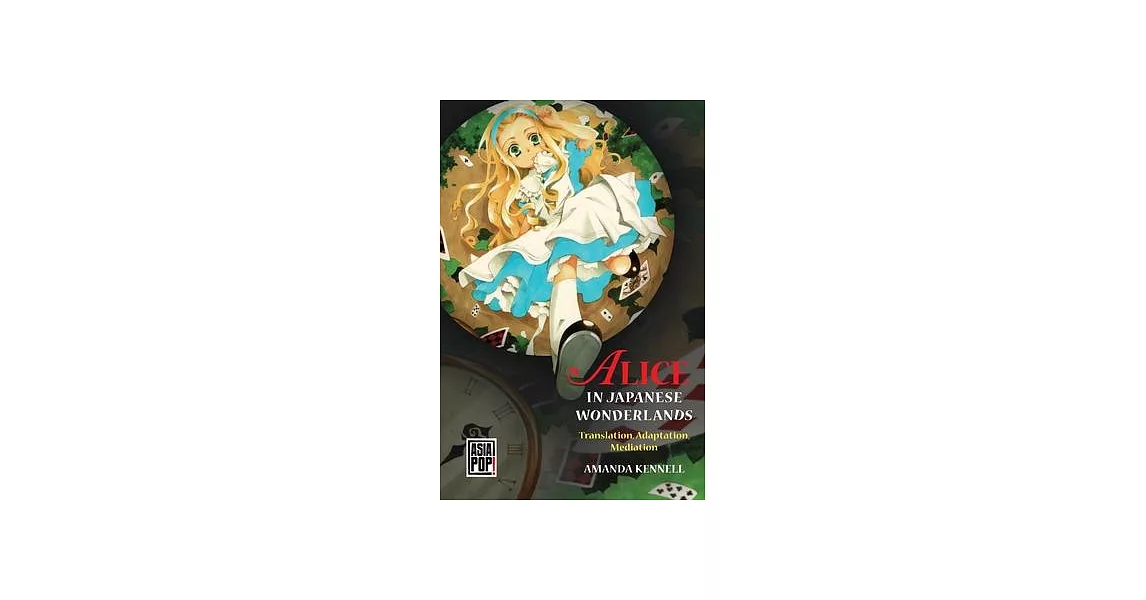 博客來-Alice in Japanese Wonderlands: Translation, Adaptation, Mediation