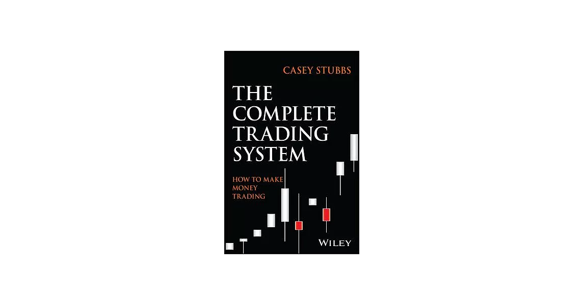 博客來-The Complete Trading System: How to Make Money Trading