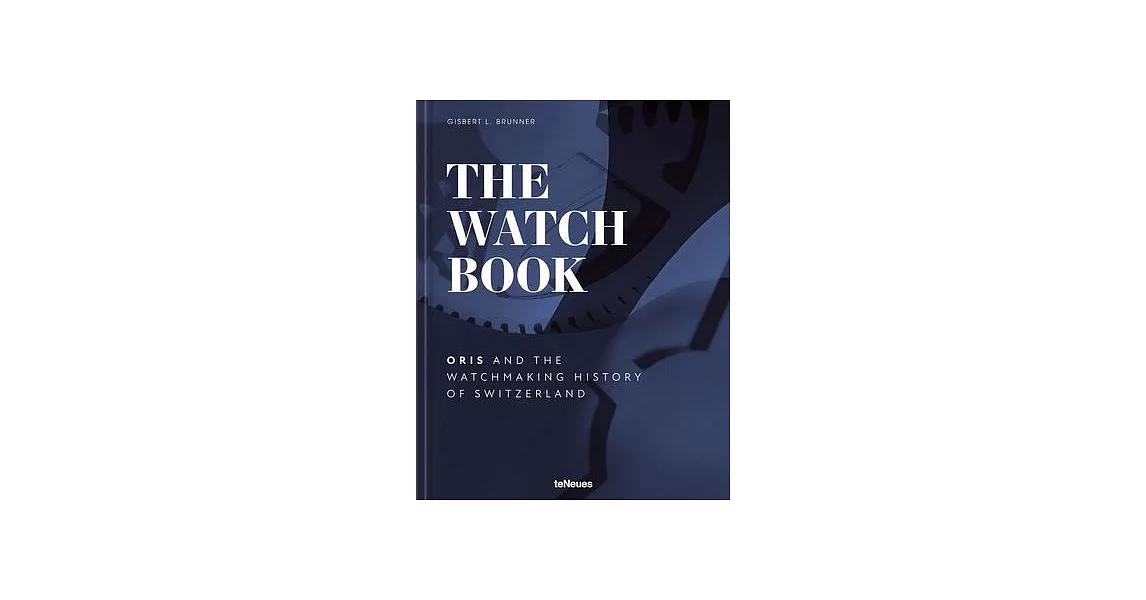 博客來-The Watch Book - Oris: ...and the Watchmaking History of Switzerland