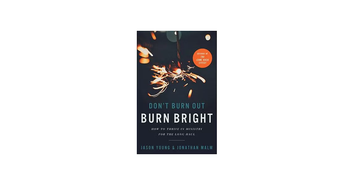博客來-Don’t Burn Out, Burn Bright: How to Thrive in Ministry for the Long ...