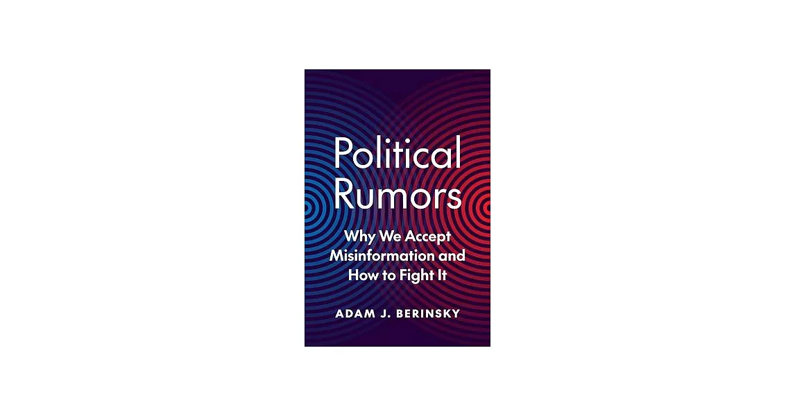 博客來-Political Rumors: Why We Accept Misinformation and How to Fight It