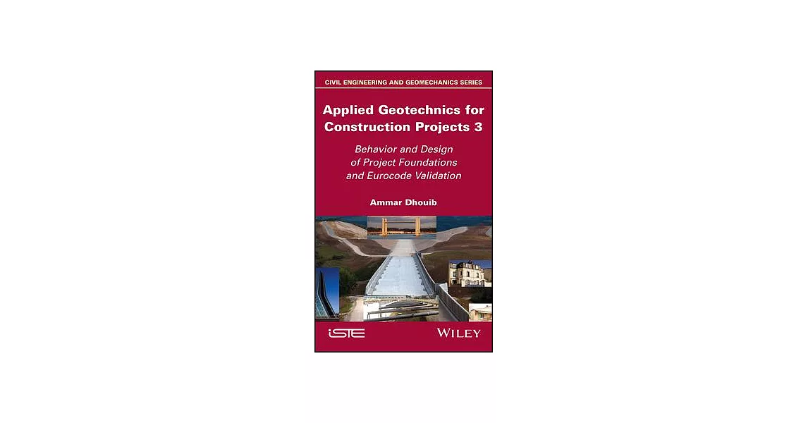 博客來-Applied Geotechnics for Construction Projects, Volume 3: Behavior ...