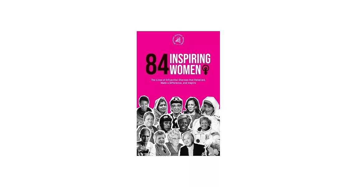 博客來-84 Inspiring Women: The Lives of Influential Sheroes that Rebelled ...