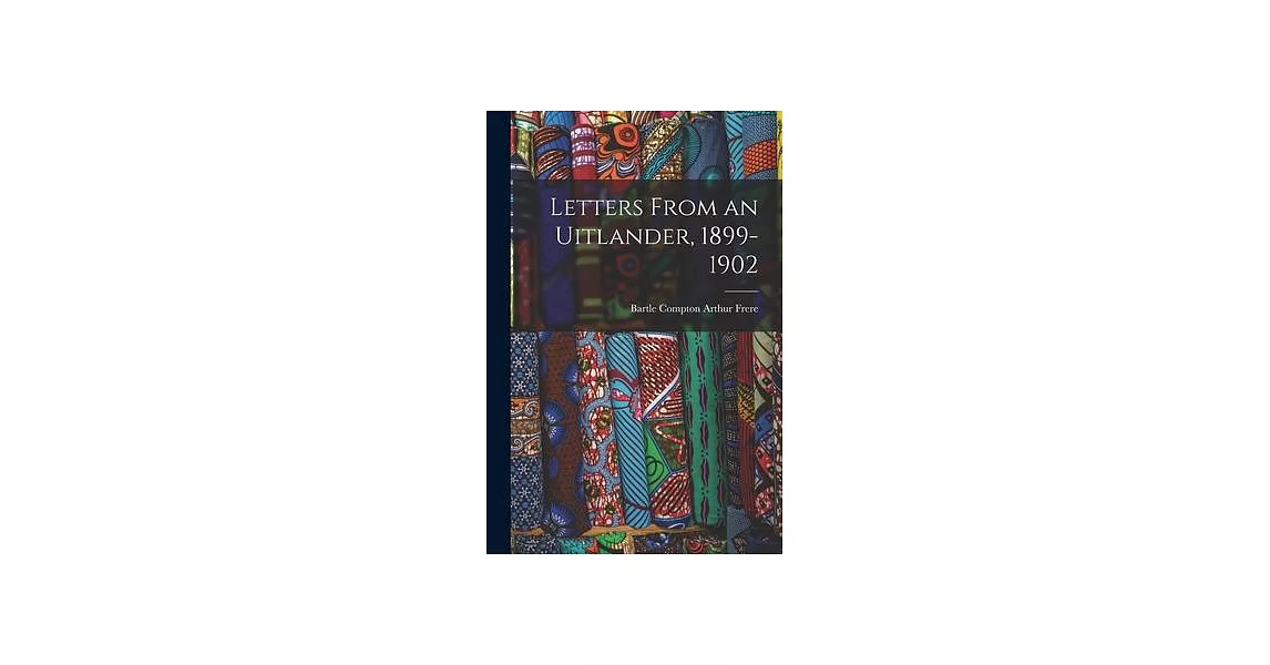 博客來-Letters From an Uitlander, 1899-1902