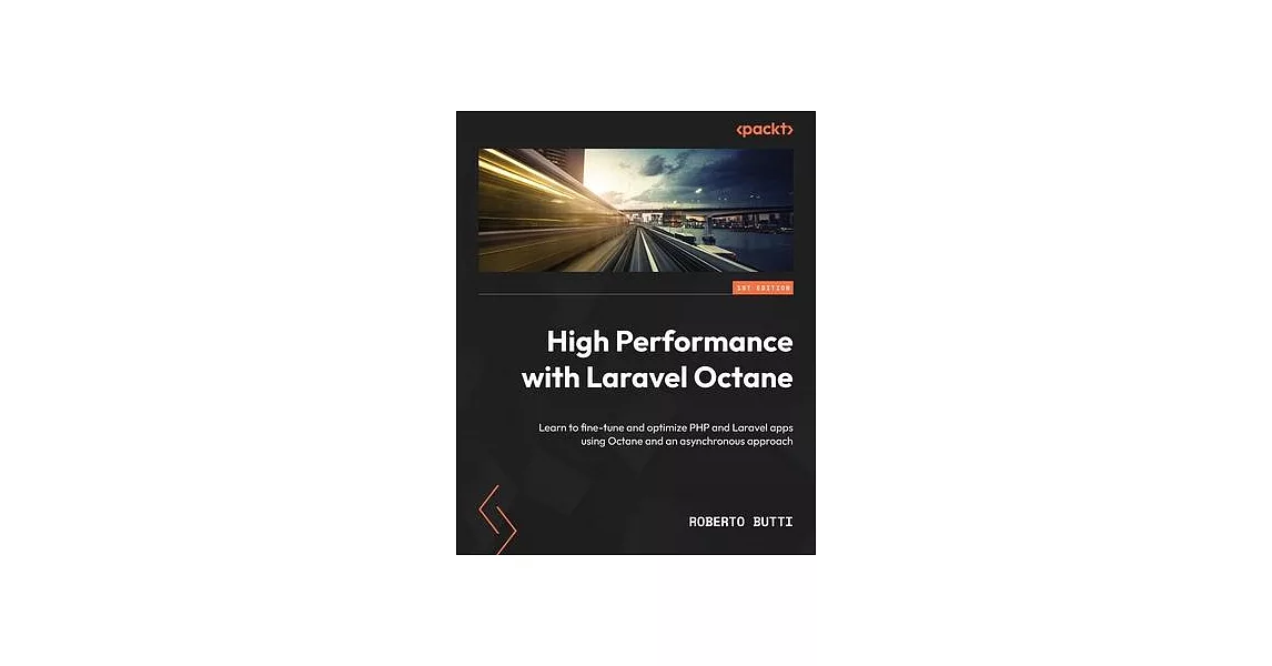 博客來-High Performance with Laravel Octane: Learn to fine-tune and optimize PHP and Laravel apps ...