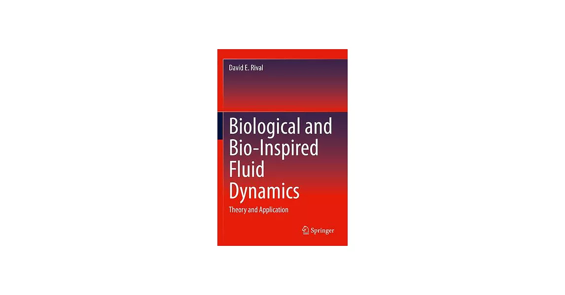 博客來-Biological and Bio-Inspired Fluid Dynamics: Theory and Application