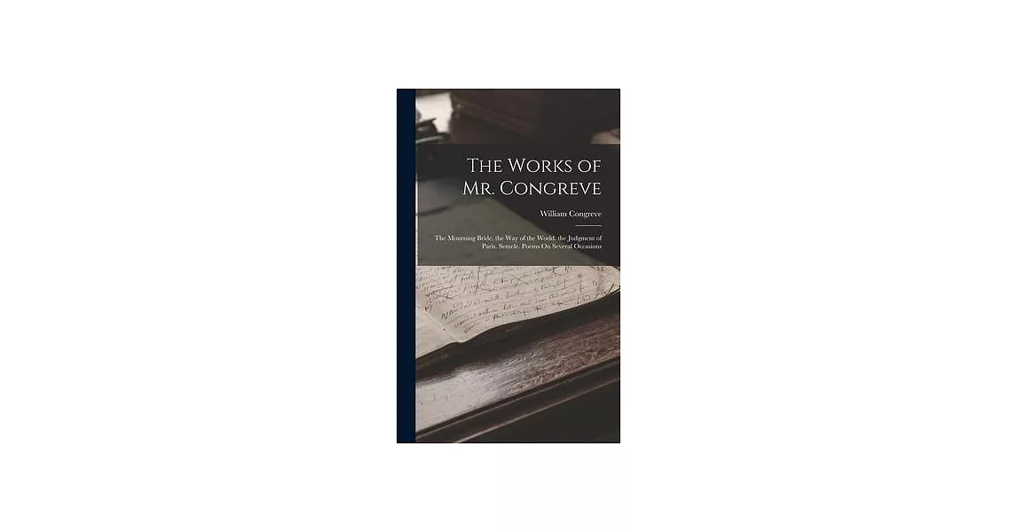 博客來-The Works of Mr. Congreve: The Mourning Bride. the Way of the World ...