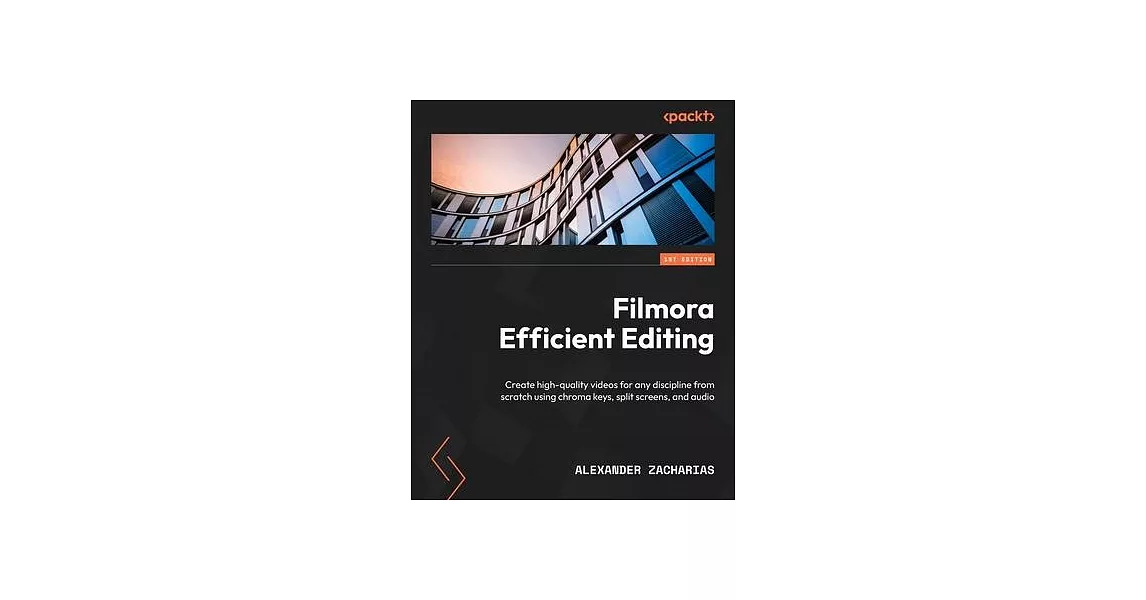 博客來-Filmora 11 Efficient Editing: Create high-quality videos for any discipline from scratch ...