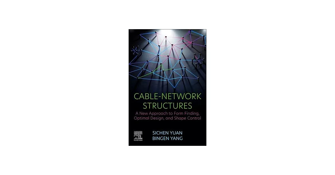 博客來-Cable-Network Structures: A New Approach to Form Finding, Optimal Design, and Shape Control