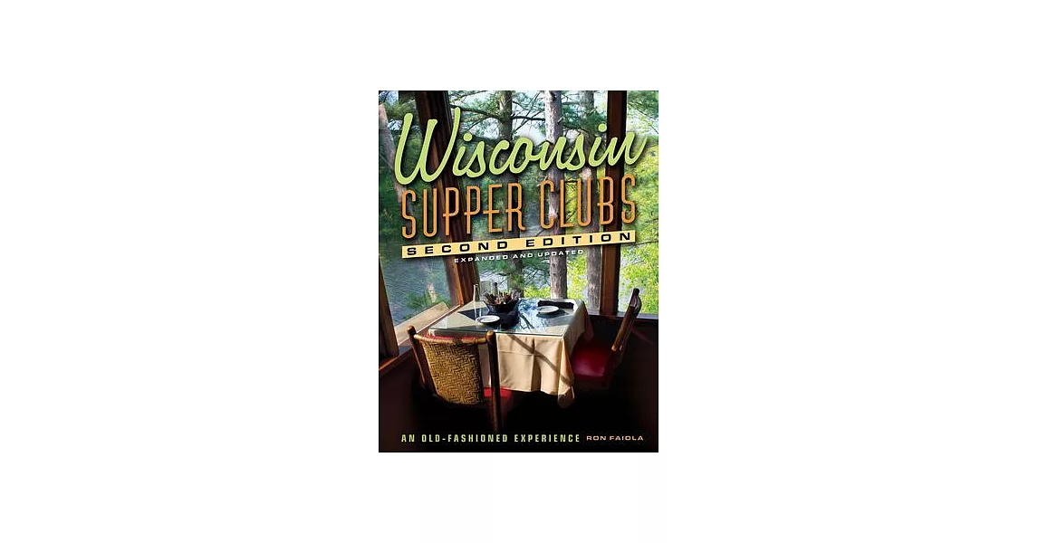 博客來-Wisconsin Supper Clubs: An Old Fashioned Experience
