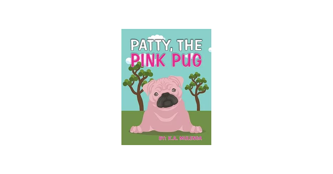 博客來-Patty the Pink Pug: An interesting, cute children’s book about ...