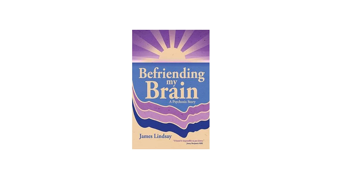 博客來-Befriending My Brain: A Psychosis Story
