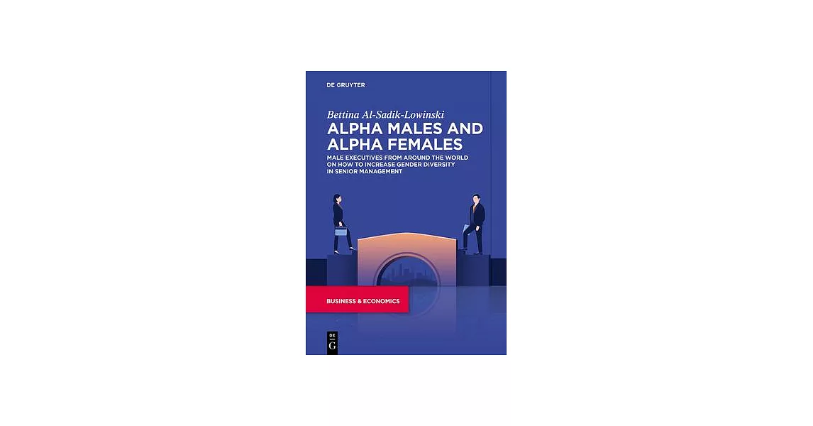 博客來-Alpha Male and Alpha Female: Male Executives Speak on How to ...