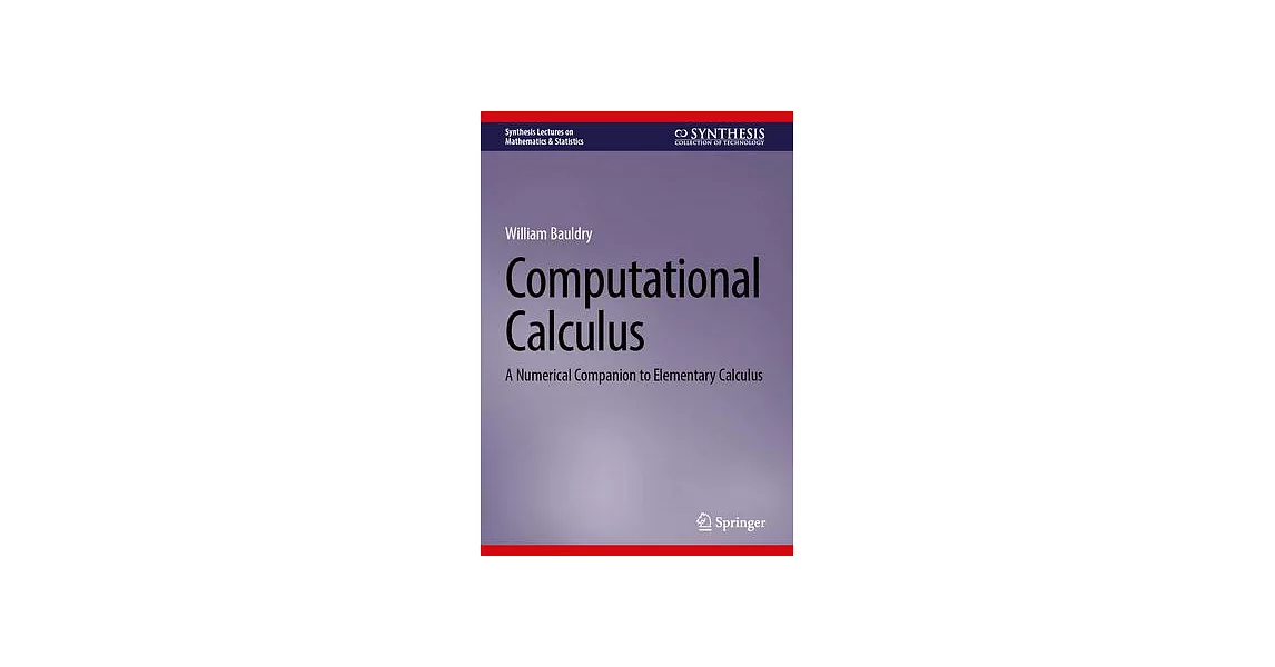 博客來-Computational Calculus: A Numerical Companion to Elementary Calculus