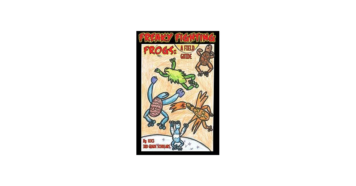 博客來-Freaky Fighting Frogs: A Field Guide