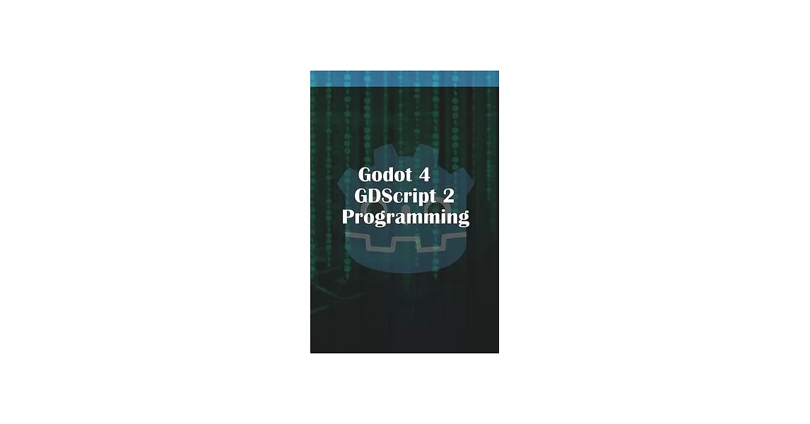 博客來-Godot 4 GDScript 2.0 Programming