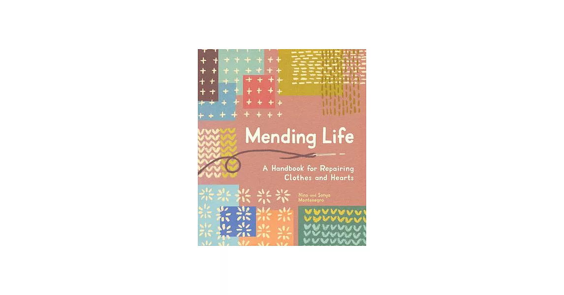 博客來-Mending Life: A Handbook for Mending Clothes and Hearts (with Basic ...