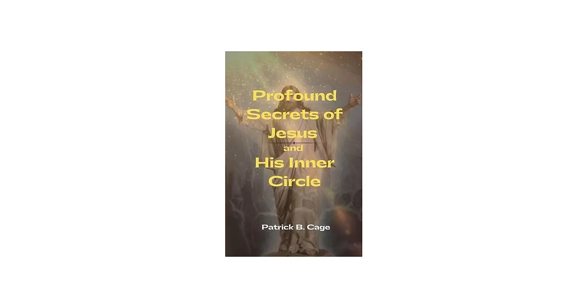 博客來-Profound Secrets of Jesus and His Inner Circle