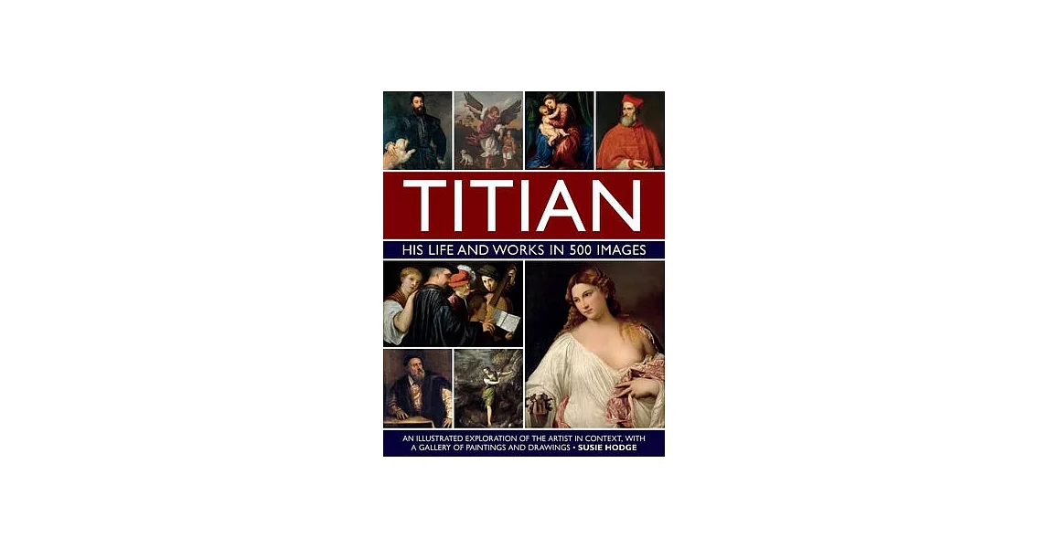 博客來-Titian: His Life and Works: An Illustrated Exploration of the ...