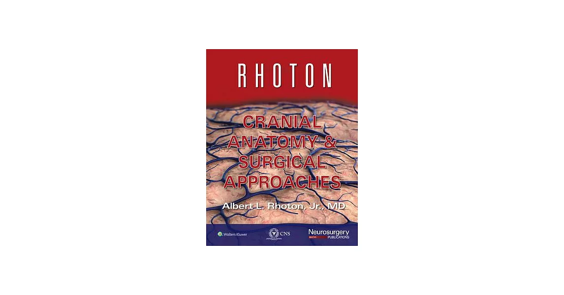 博客來-Rhoton Cranial Anatomy and Surgical Approaches