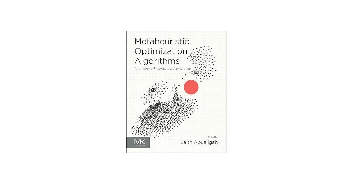 博客來-Metaheuristic Optimization Algorithms: Optimizers, Analysis, and Applications
