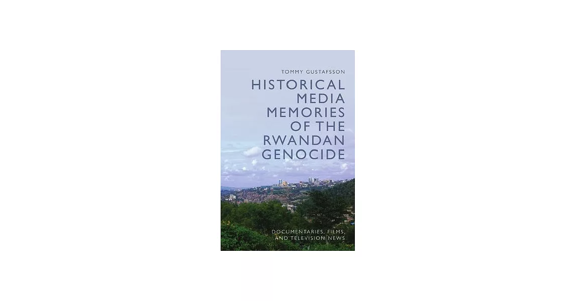 博客來-Historical Media Memories of the Rwandan Genocide: Documentaries ...