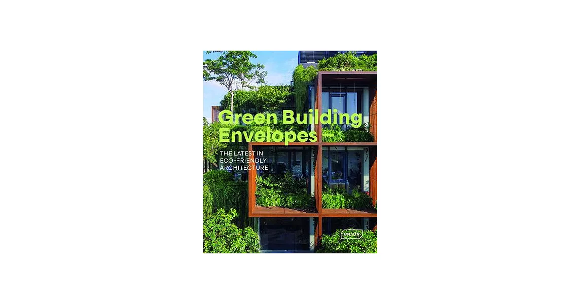 博客來-Green Building Envelopes.: The Latest in Eco-Friedly Architecture