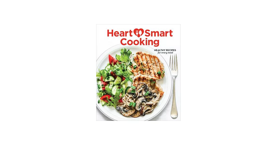 博客來-Heart Smart Cooking: Healthy Recipes for Every Meal